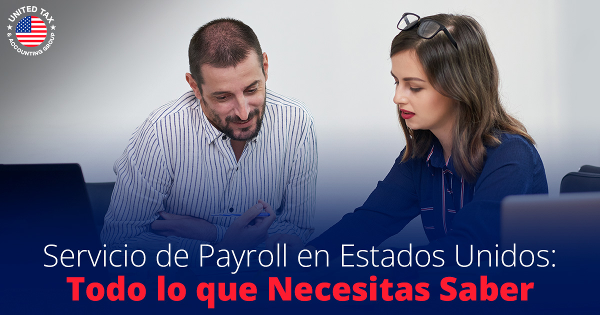 Servicio de Payroll en Estados Unidos: Todo lo que Necesitas Saber